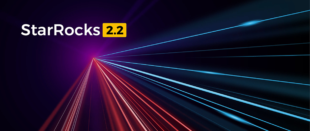 StarRocks 2.2 新版本特性介绍 - Release Notes - StarRocks中文社区论坛